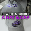Embroidering a Hat: Machine Tips for Perfect Stitching