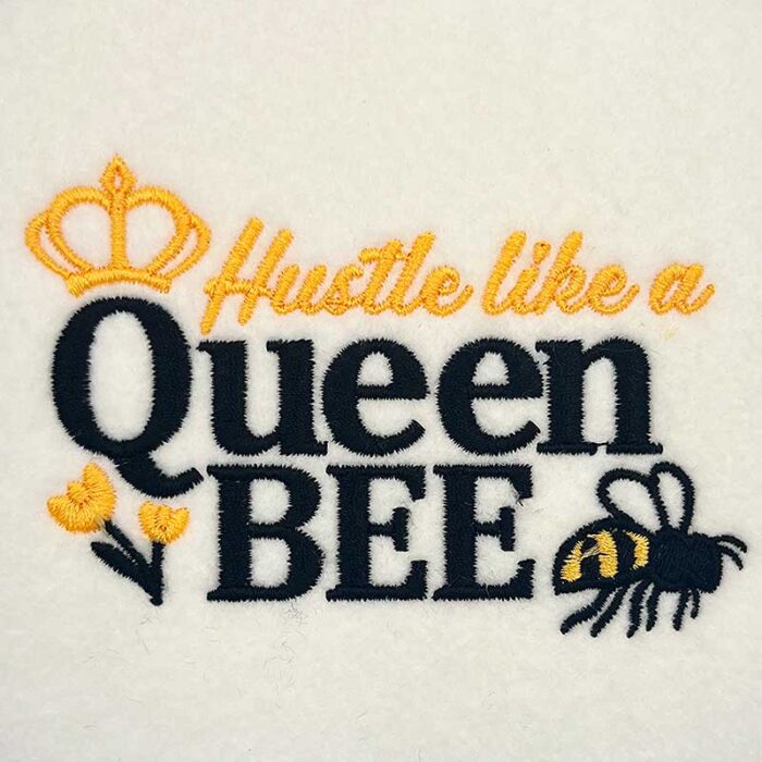 Embroidery Design: Hustle Like A Queen Bee | Legacy